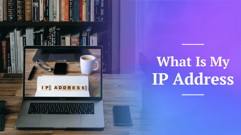What Is My IP Address? All the Info You Need in 2025