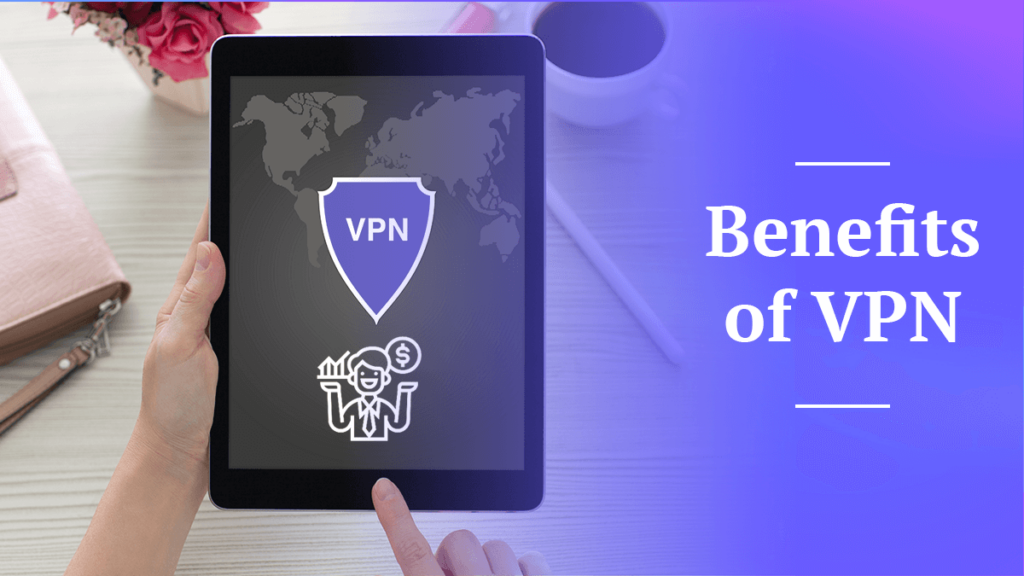 What Are the Benefits of VPN Protection in 2025?