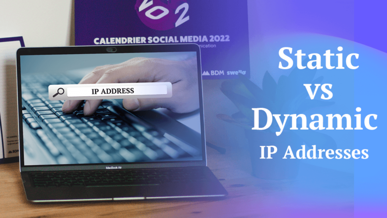 Static vs Dynamic IP Addresses: What You Need to Know (2025)