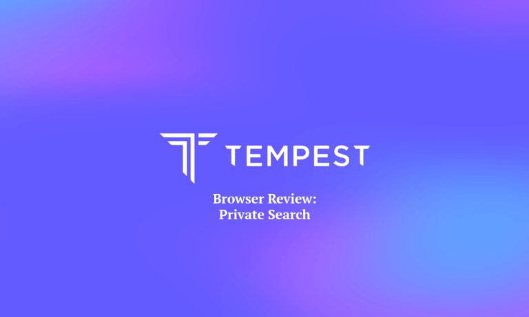 Tempest Browser Review 2024: How Private Is It?