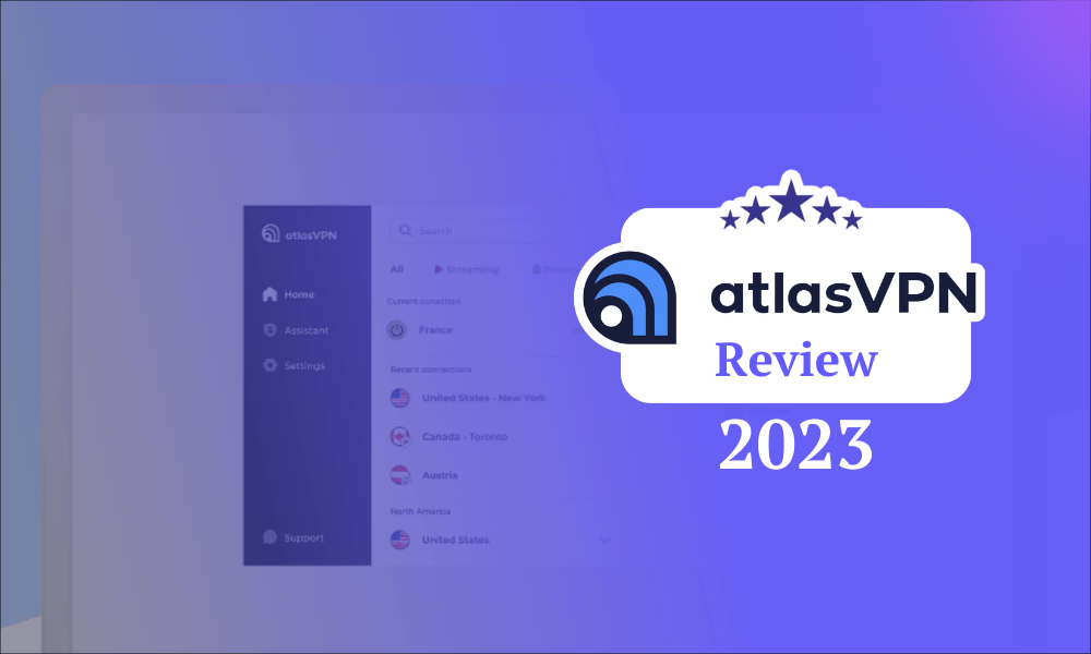 Atlas VPN Review: How Good Is the VPN Really in 2025?