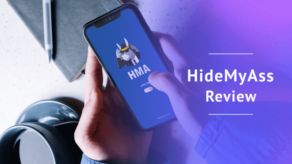 HideMyAss Review 2025 : Is HMA VPN Trustworthy?