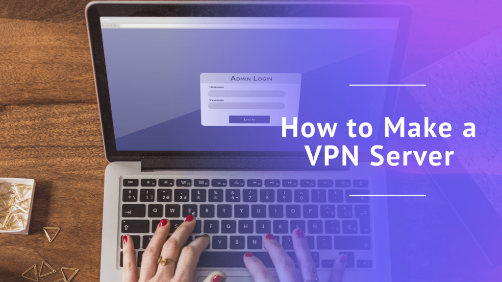 How to Make a VPN Server at Home 2025 [Your Own Free VPN]